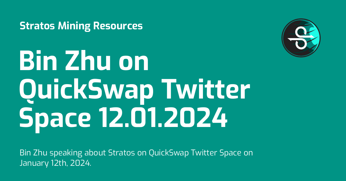 Bin Zhu on QuickSwap Twitter Space 12.01.2024 - Stratos Mining Resources