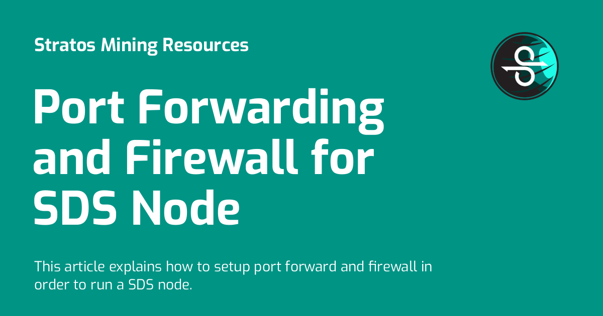 Port Forwarding and Firewall for SDS Node - Stratos Mining Resources
