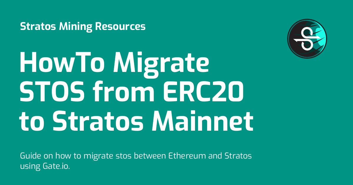 HowTo Migrate STOS from ERC20 to Stratos Mainnet using Gate.io - Stratos Mining Resources